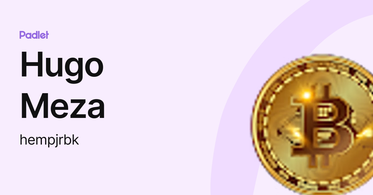 Hugo Meza (hempjrbk) profile | Padlet