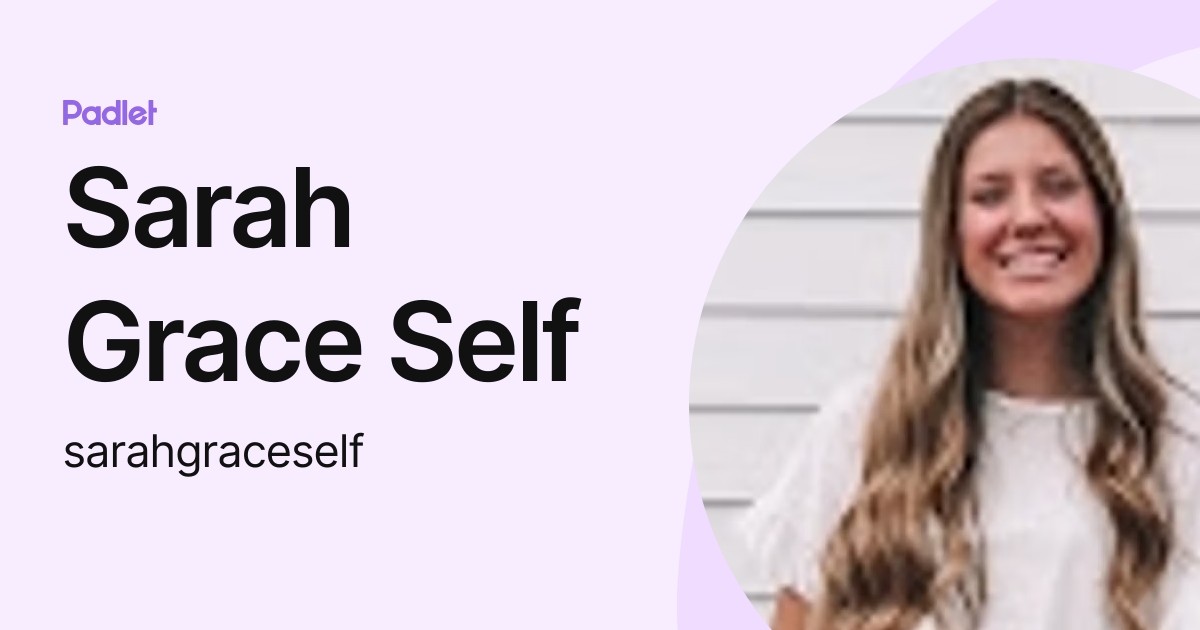 Sarah Grace Self (sarahgraceself) profile | Padlet