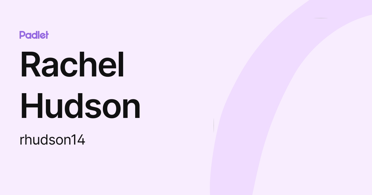 Rachel Hudson (rhudson14) profile | Padlet