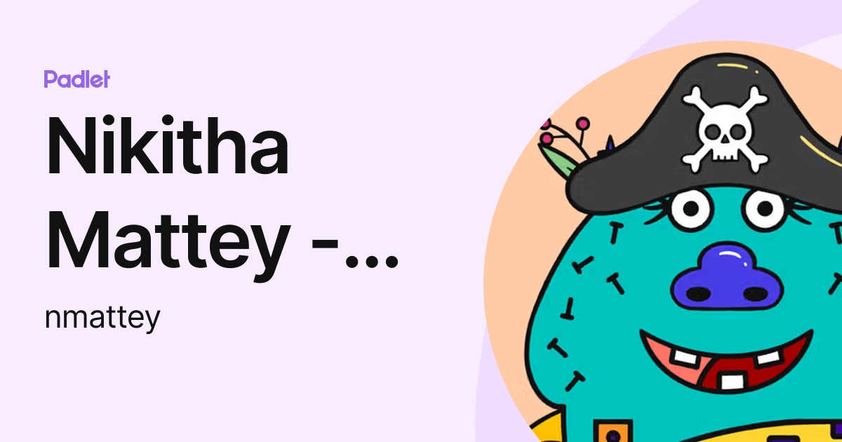 Nikitha Mattey - Student (nmattey) profile | Padlet