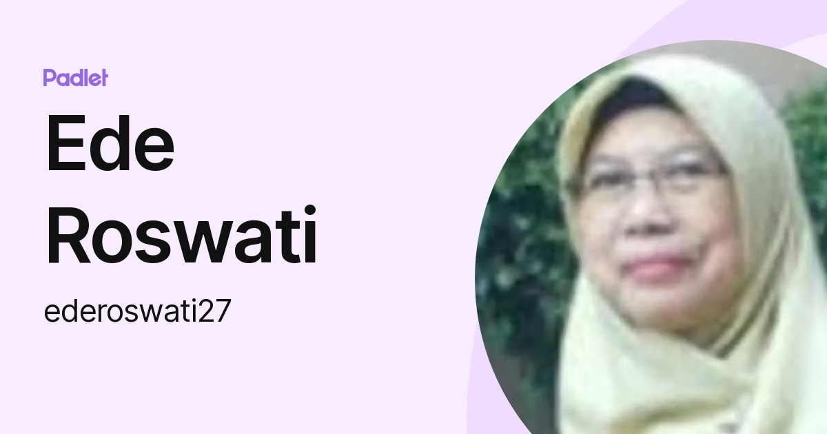 Ede Roswati (ederoswati27) profile | Padlet