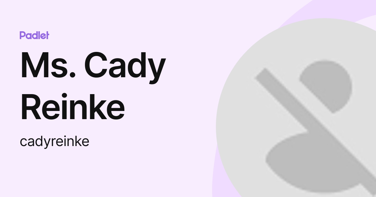Ms. Cady Reinke (cadyreinke) profile | Padlet