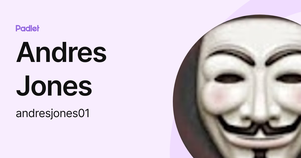 Andres Jones (andresjones01) profile | Padlet