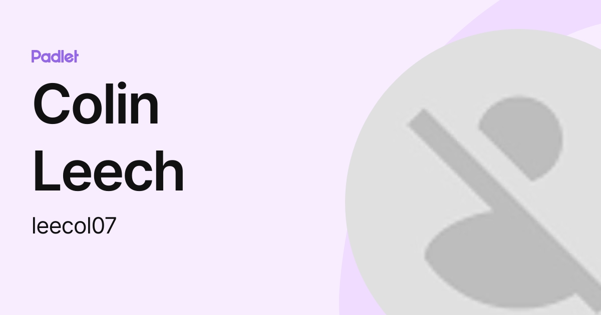 Colin Leech (leecol07) profile | Padlet