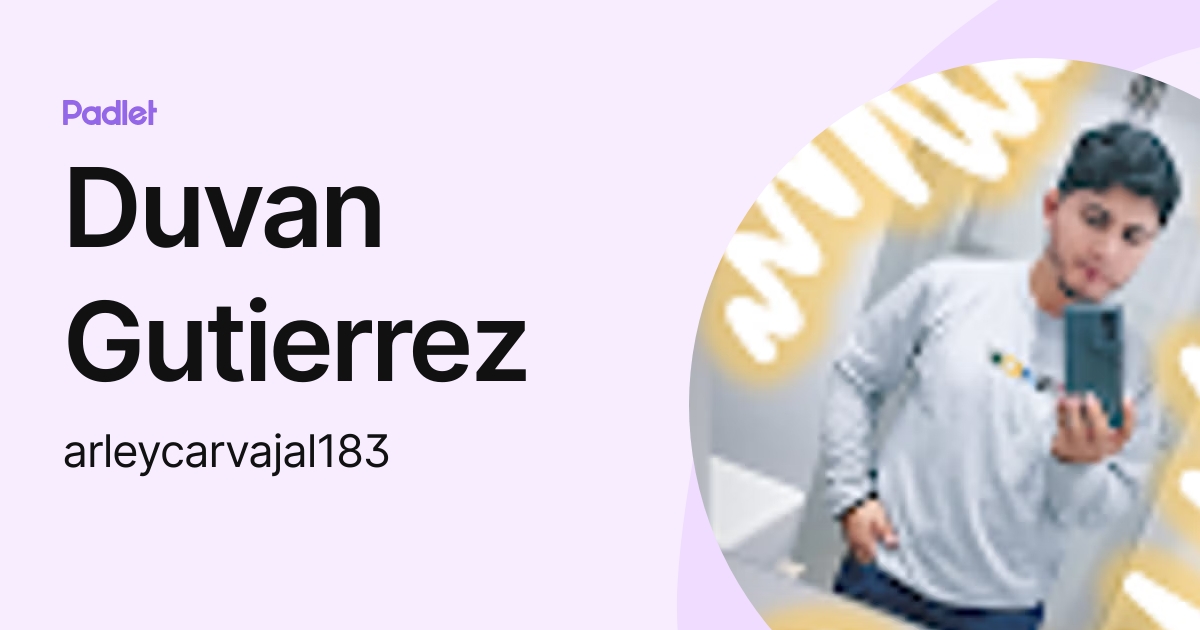 Duvan Gutierrez (arleycarvajal183) profile | Padlet