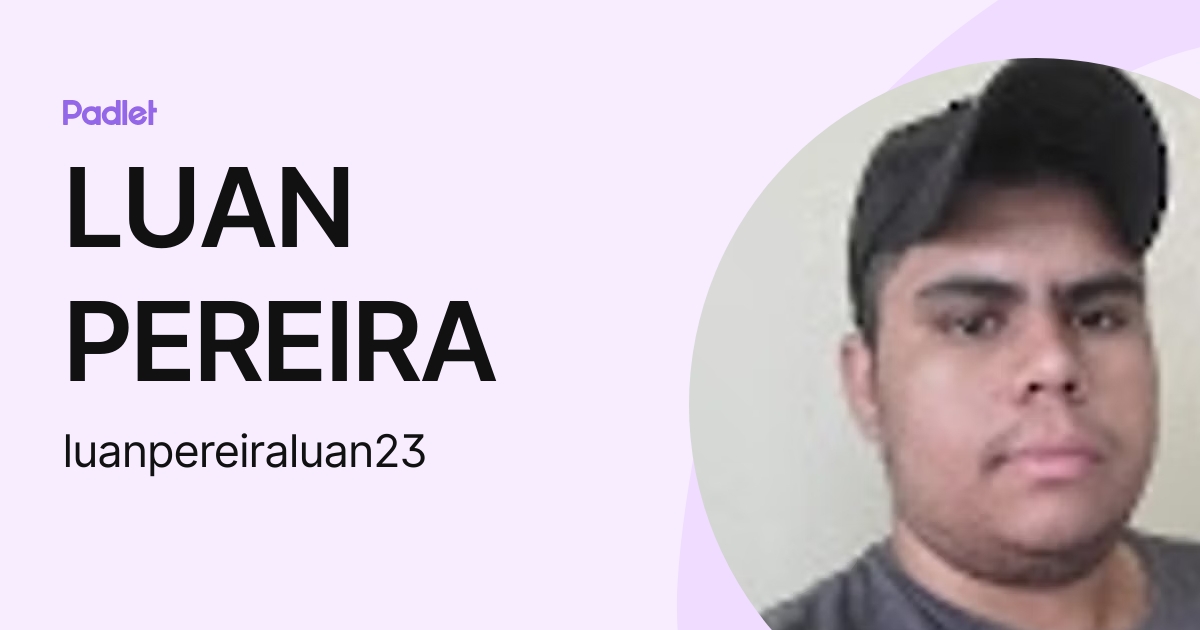 LUAN PEREIRA (luanpereiraluan23) profile | Padlet