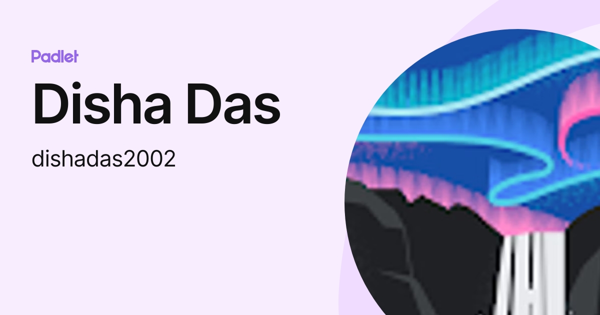 Disha Das (dishadas2002) profile | Padlet
