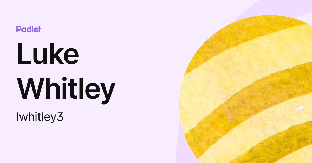 Luke Whitley (lwhitley3) profile | Padlet