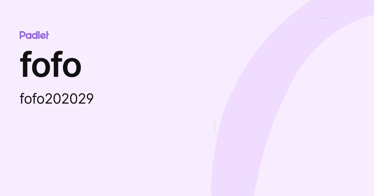 fofo (fofo202029) profile | Padlet