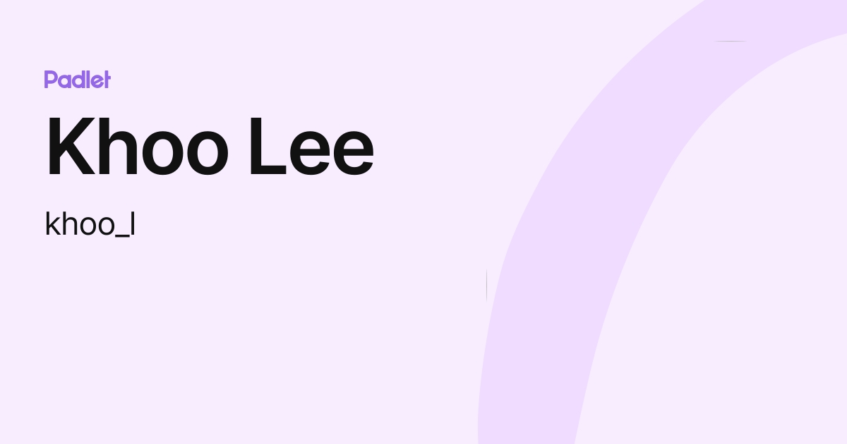 Khoo Lee (khoo_l) profile | Padlet