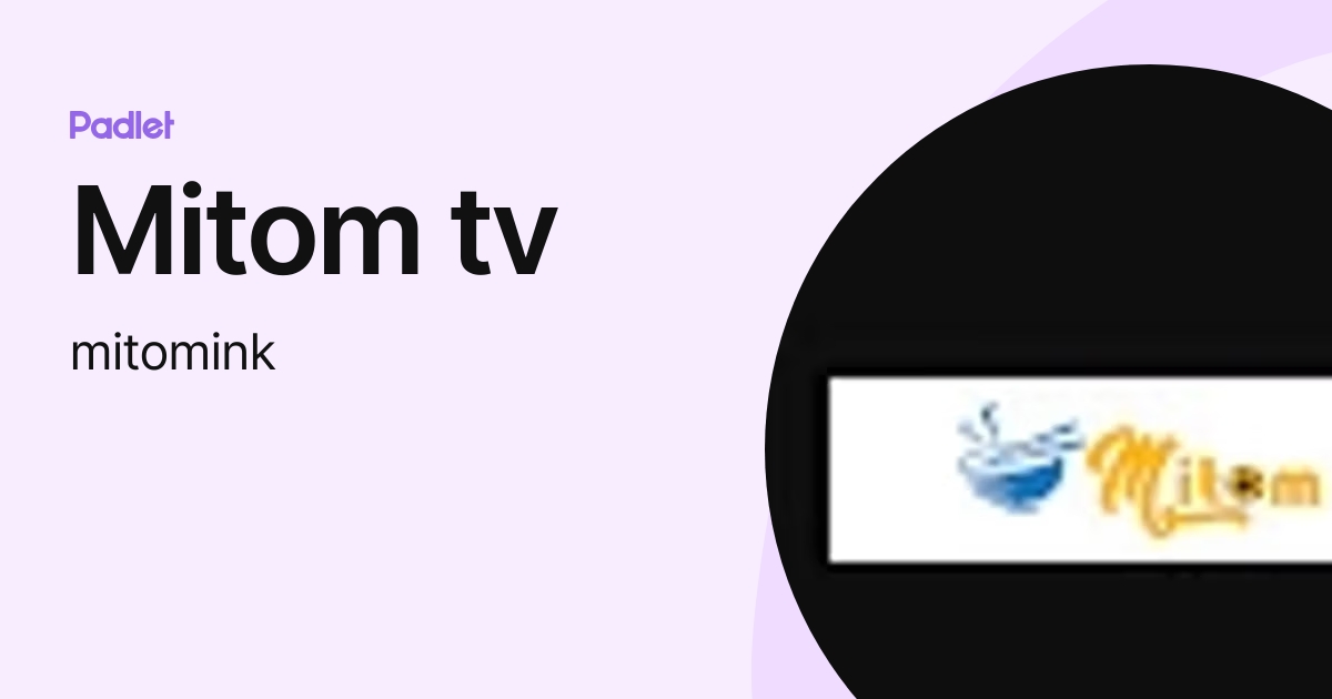 Mitom tv (mitomink) profile | Padlet