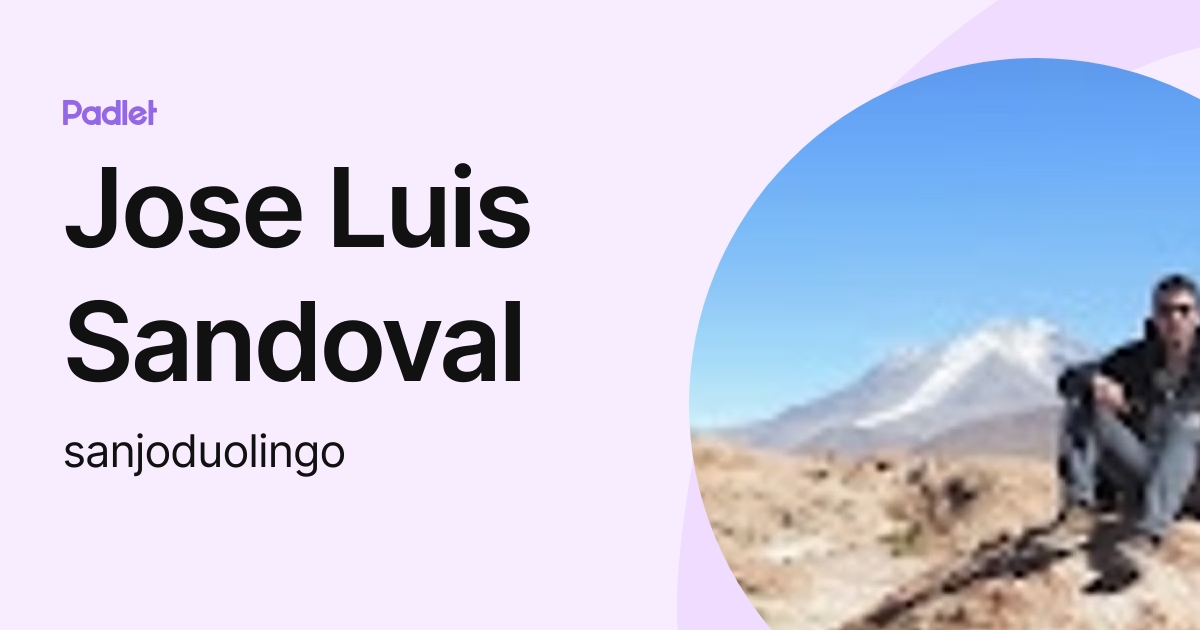 Jose Luis Sandoval (sanjoduolingo) profile | Padlet