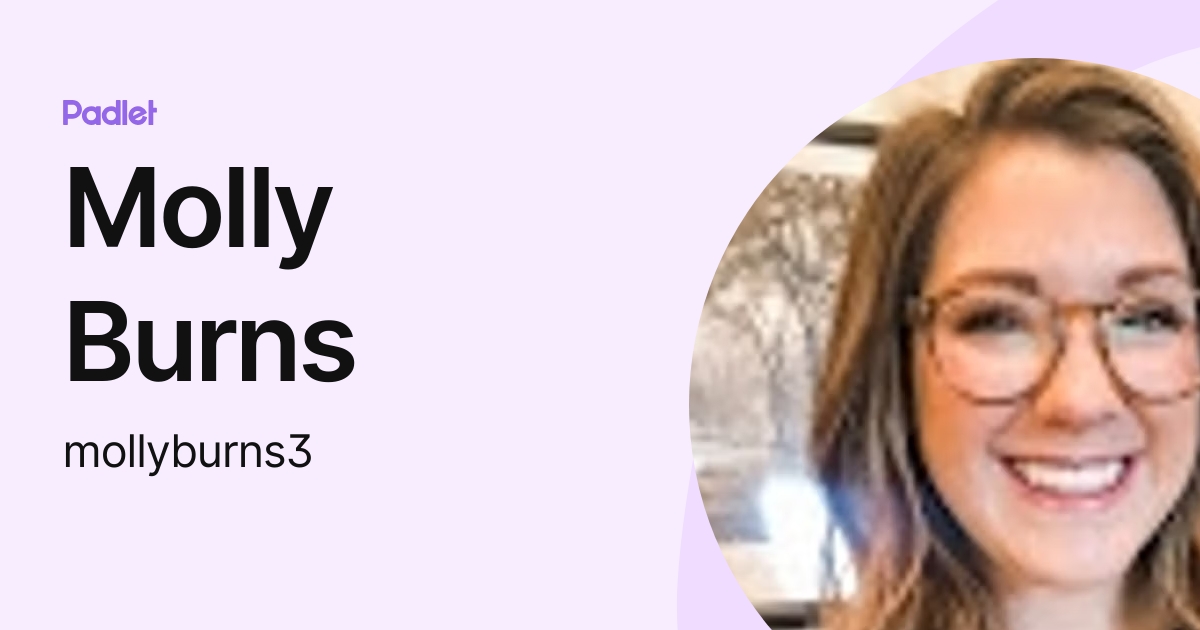 Molly Burns (mollyburns3) profile | Padlet
