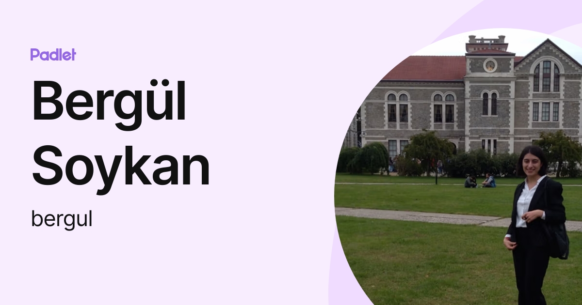 Bergül Soykan (bergul) profile | Padlet