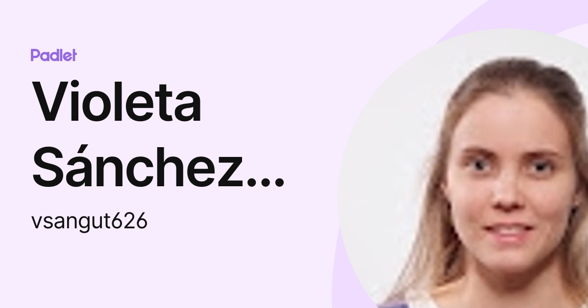 Violeta Sánchez Gutiérrez (vsangut626) profile | Padlet