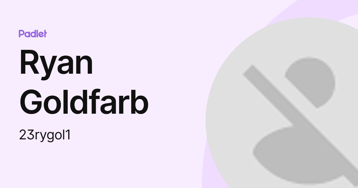 Ryan Goldfarb (23rygol1) profile | Padlet