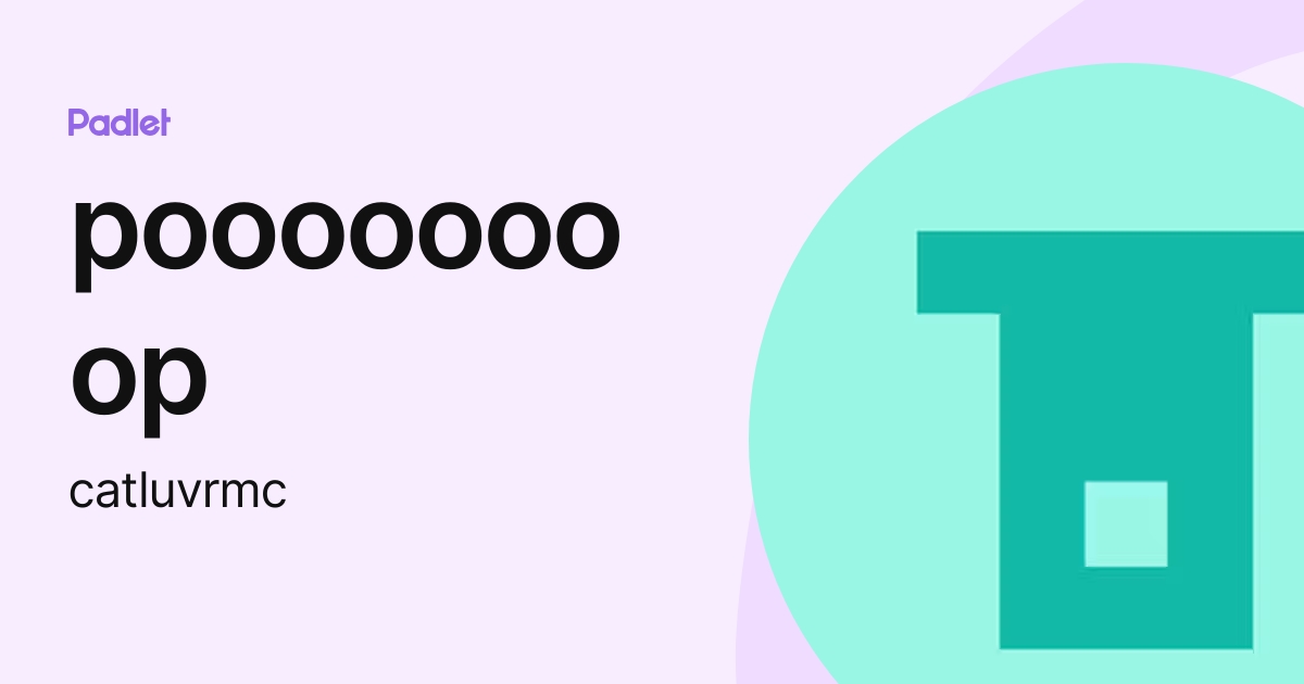 poooooooop (catluvrmc) profile | Padlet