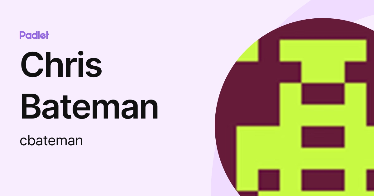 Chris Bateman (cbateman) profile | Padlet