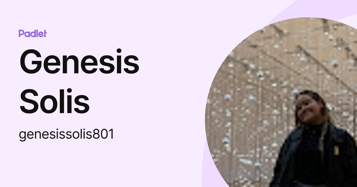 Genesis Solis (genesissolis801) profile | Padlet