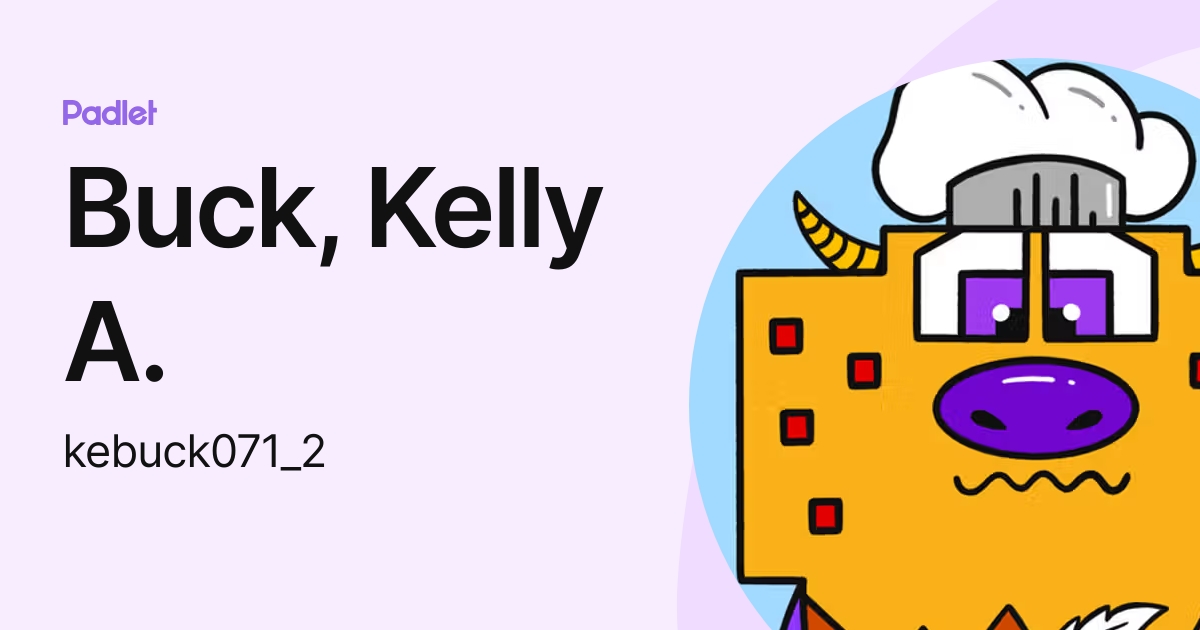 Buck, Kelly A. (kebuck07_2) profile | Padlet