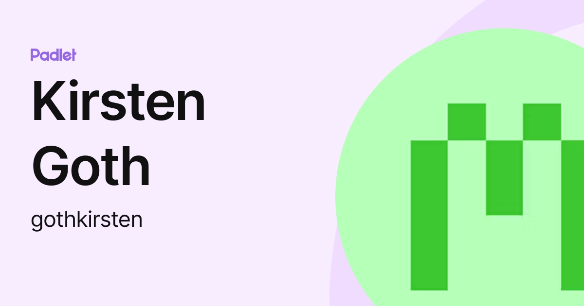 Kirsten Goth (gothkirsten) profile | Padlet