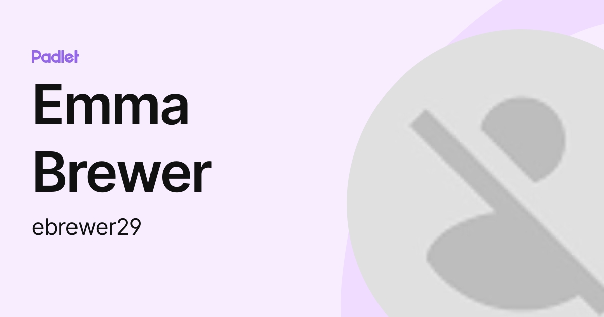 Emma Brewer (ebrewer29) profile | Padlet