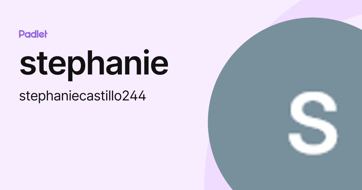 stephanie (stephaniecastillo244) profile | Padlet