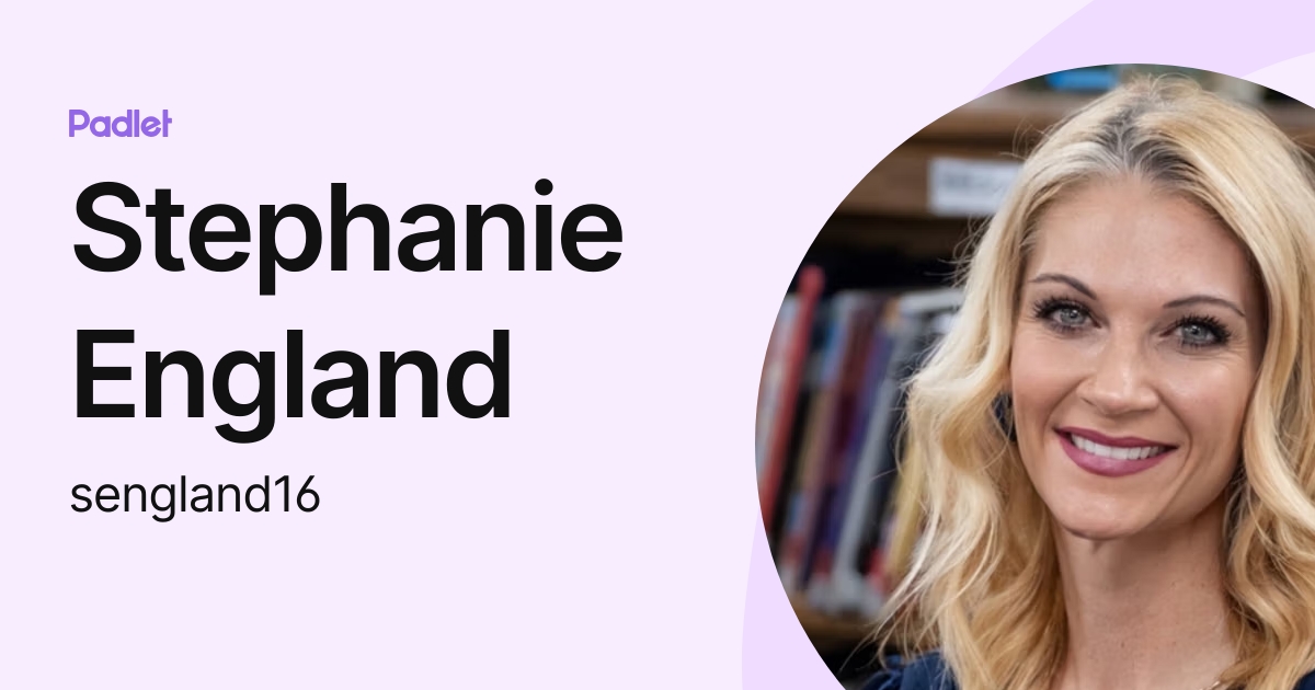 Stephanie England (sengland16) profile | Padlet