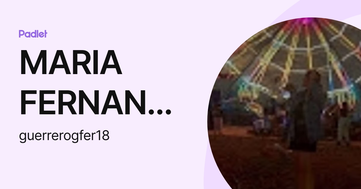MARIA FERNANDA GUERRERO GUILLEN (guerrerogfer18) profile | Padlet