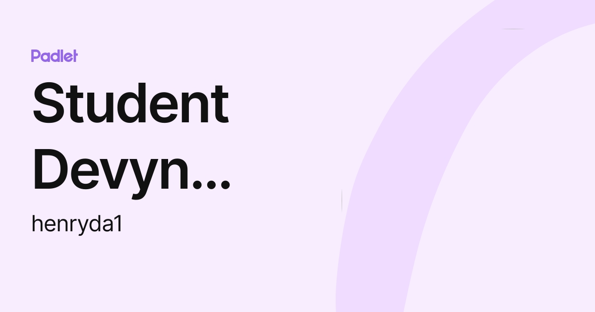 Student Devyn Henry (henryda1) profile | Padlet