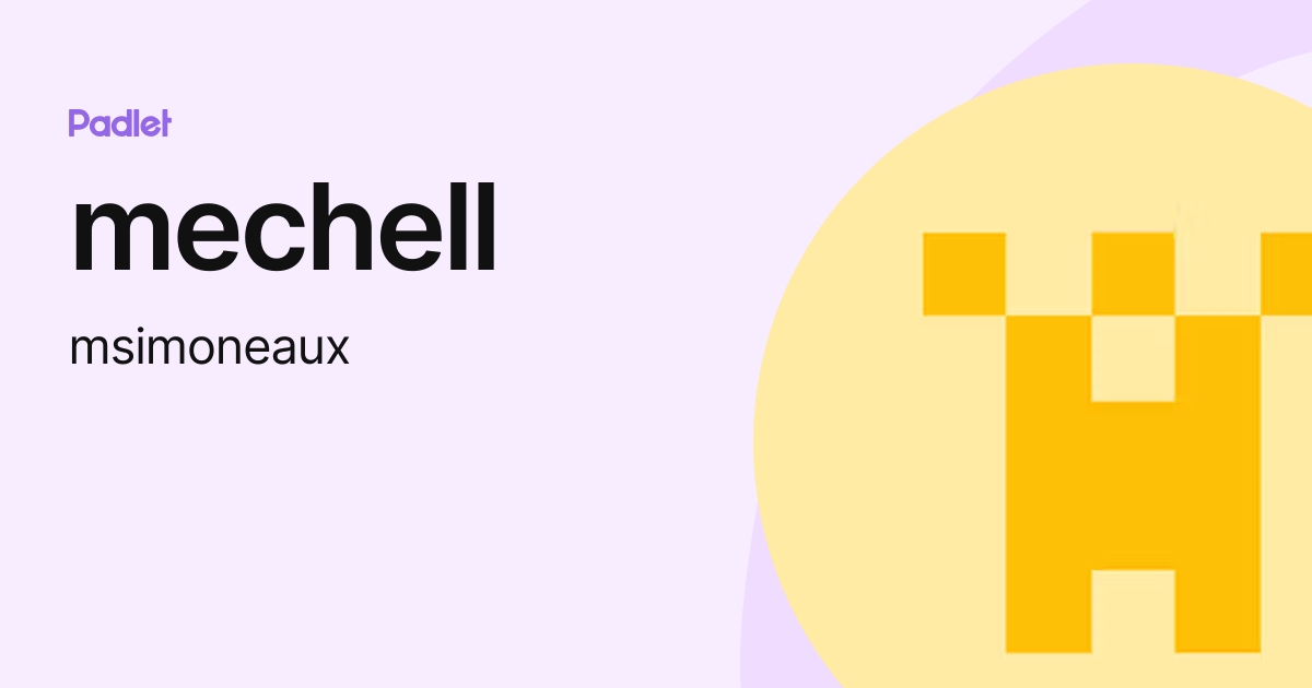 mechell (msimoneaux) profile | Padlet