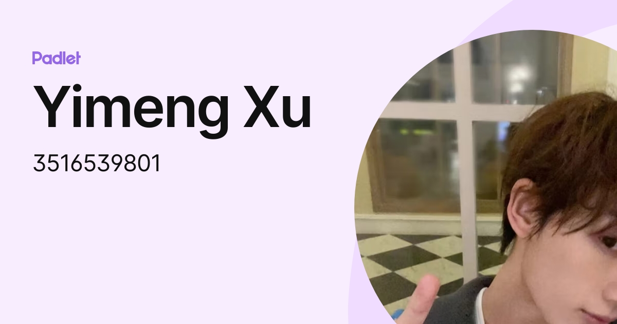 Yimeng Xu (3516539801) profile | Padlet