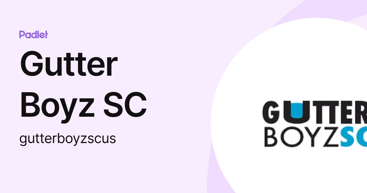 Gutter Boyz SC (gutterboyzscus) profile | Padlet
