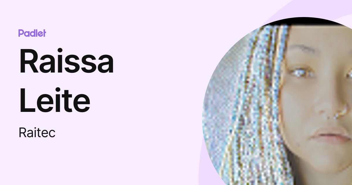 Raissa Leite (Raitec) profile | Padlet