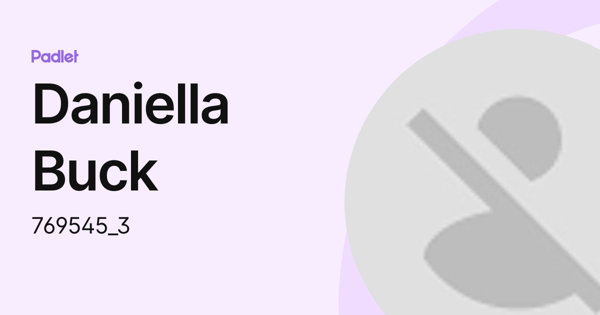 Daniella Buck (769545_1) profile | Padlet