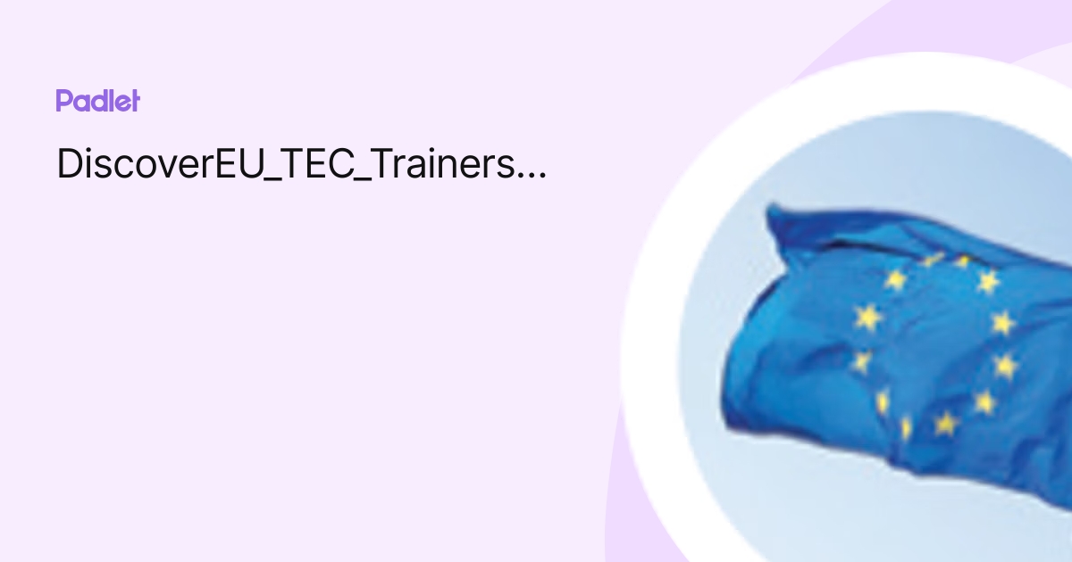 DiscoverEU_TEC_Trainers_AT profile | Padlet