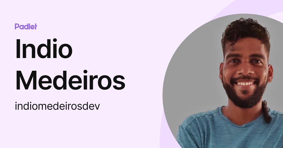 Indio Medeiros (indiomedeirosdev) profile | Padlet