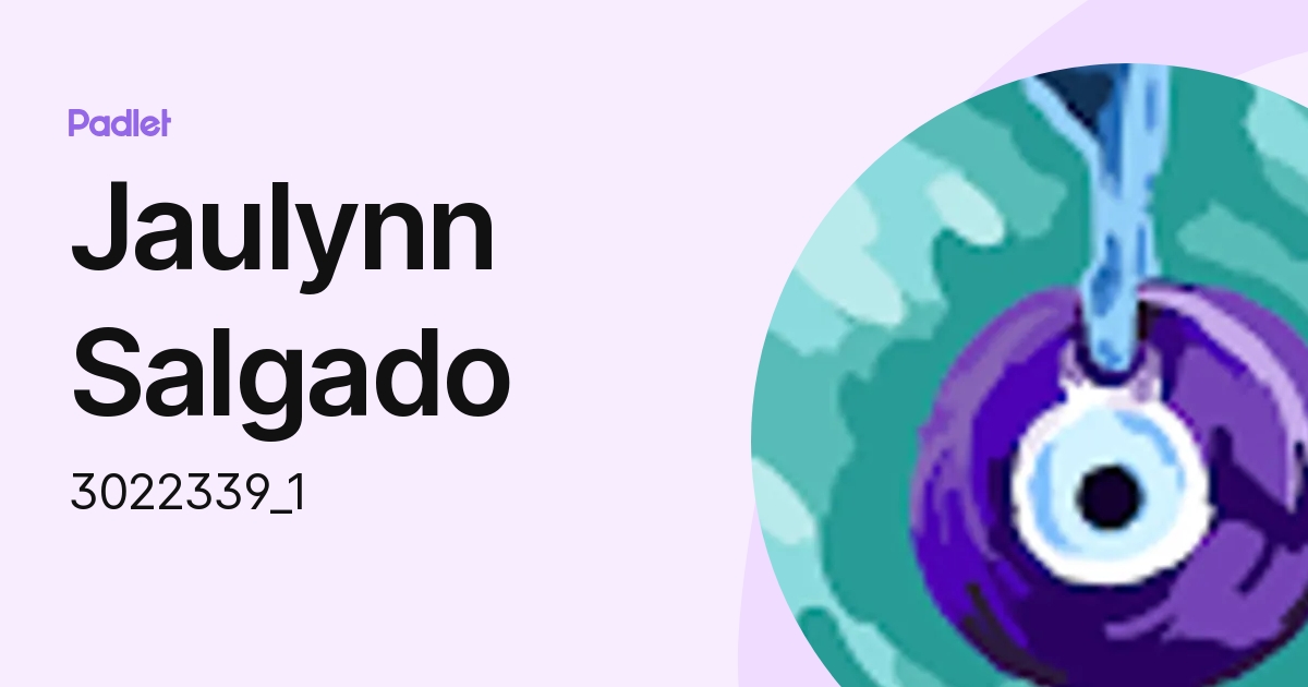 Jaulynn Salgado (3022339_1) profile | Padlet