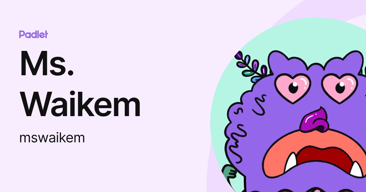 Ms. Waikem (mswaikem) profile | Padlet