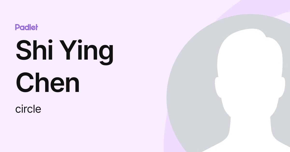 Shi Ying Chen (circle) profile | Padlet