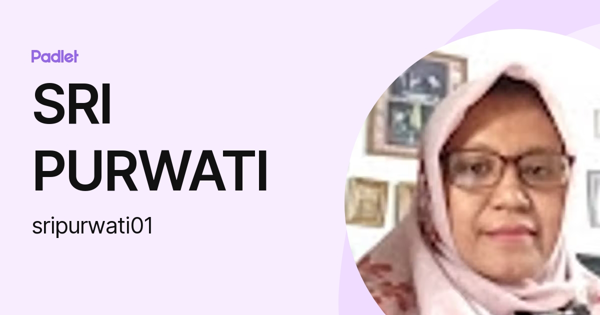 SRI PURWATI (sripurwati01) profile | Padlet