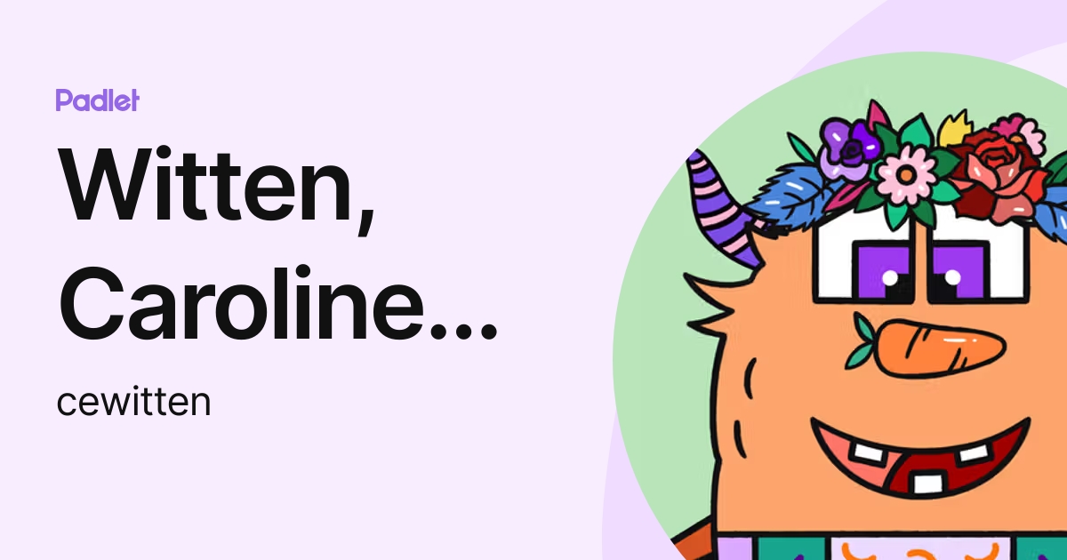 Witten, Caroline Elizabeth (cewitten) profile | Padlet