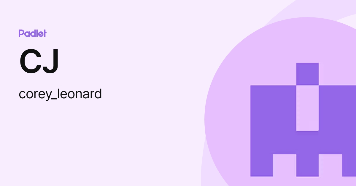 CJ (corey_leonard) profile | Padlet