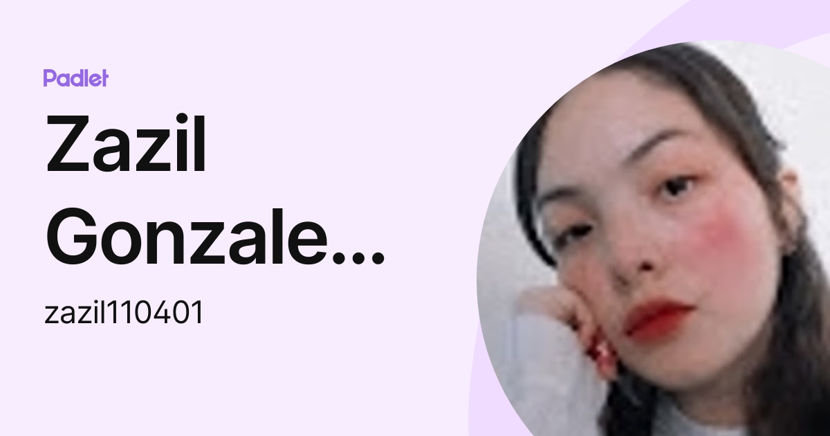 Zazil Gonzalez Rubio (zazil110401) profile | Padlet