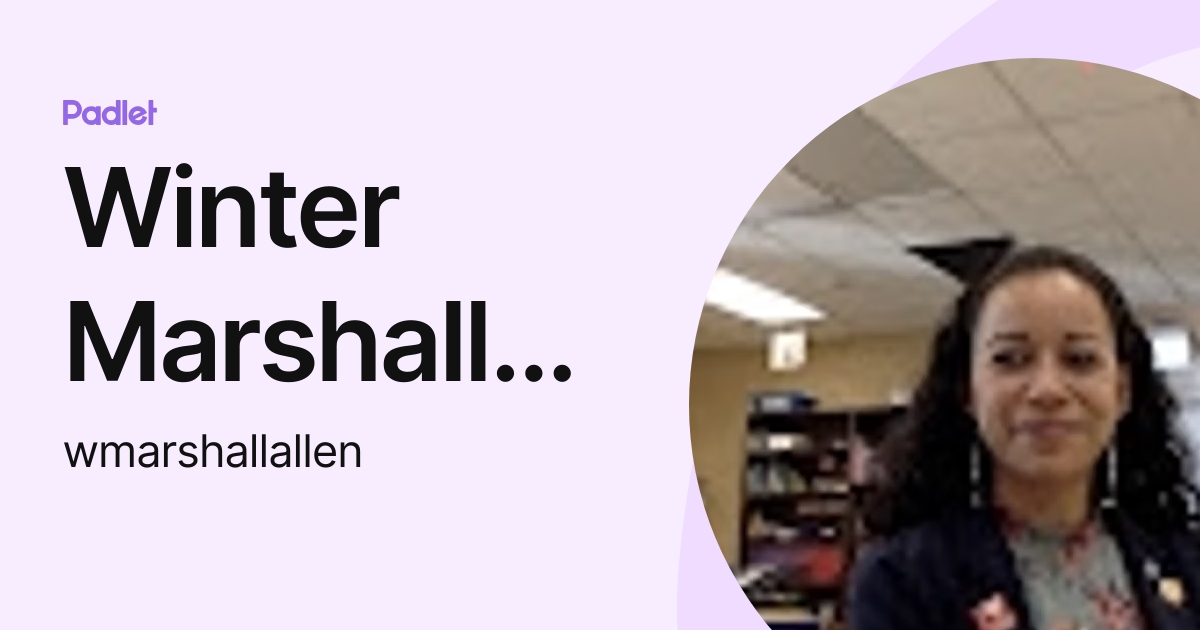 Winter Marshall-Allen (wmarshallallen) profile | Padlet