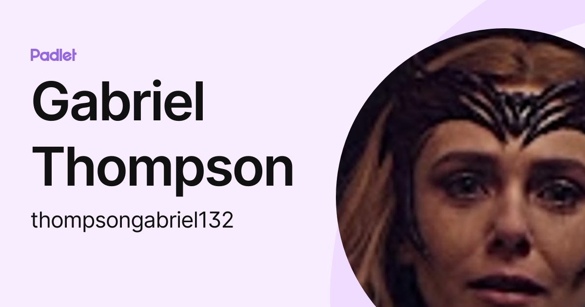 Gabriel Thompson (thompsongabriel132) profile | Padlet