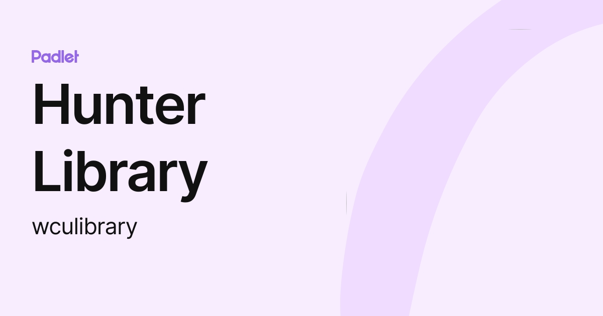 Hunter Library (wculibrary) profile | Padlet