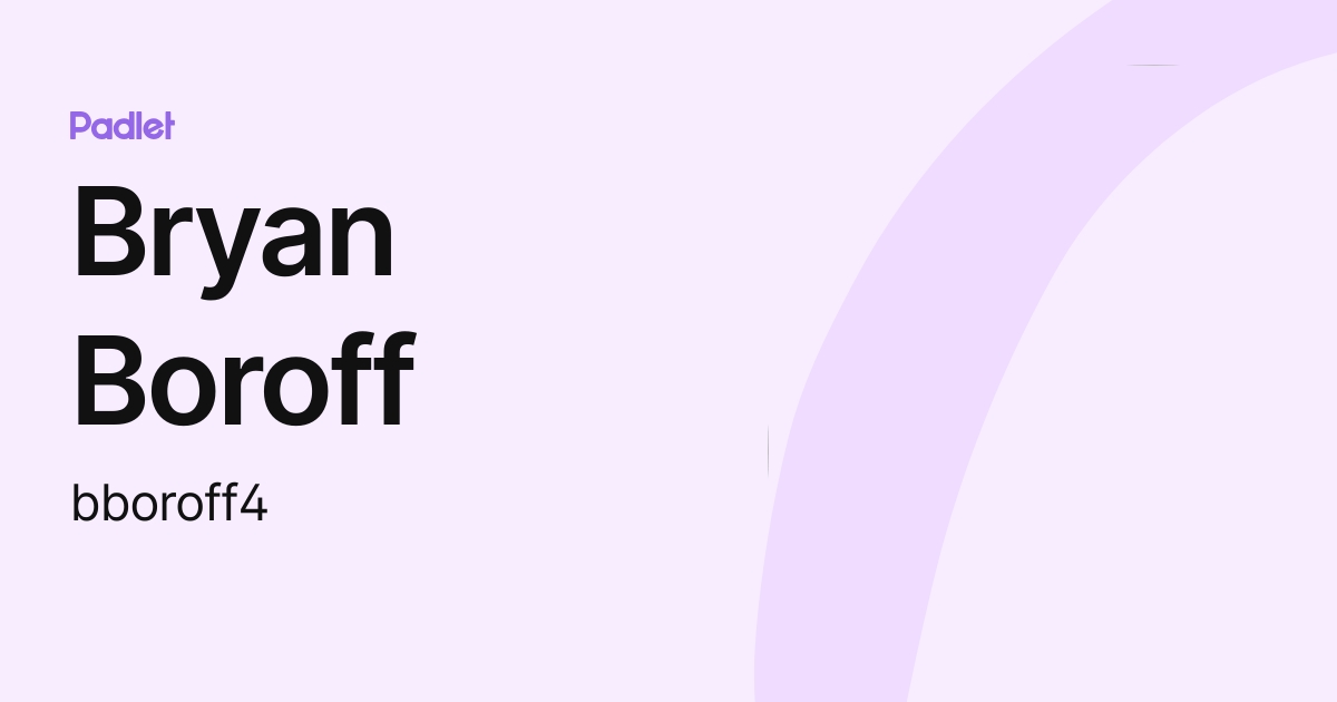 Bryan Boroff (bboroff4) profile | Padlet