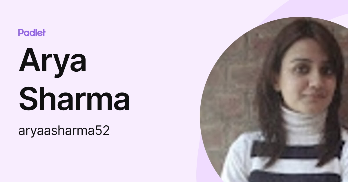 Arya Sharma (aryaasharma52) profile | Padlet