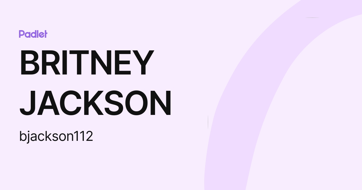 BRITNEY JACKSON (bjackson112) profile | Padlet